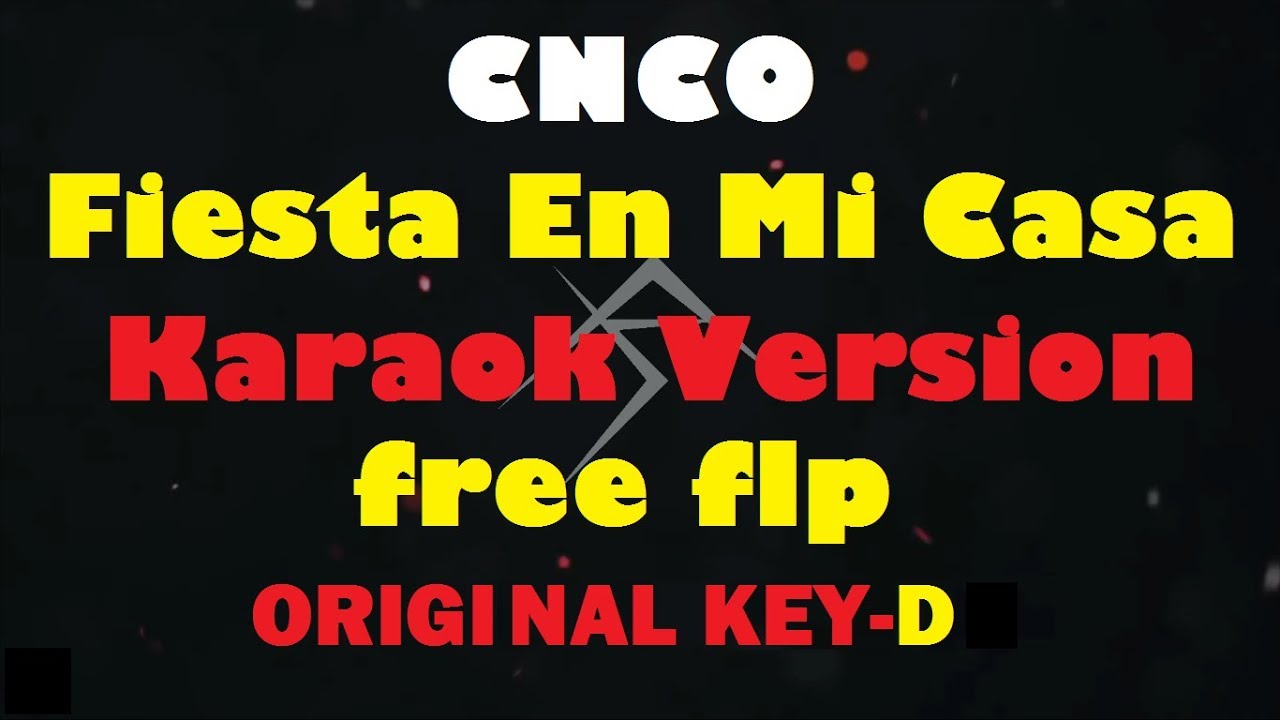 cnco-fiesta en mi casa(instrumental with letra)/karaok version/fair use ...