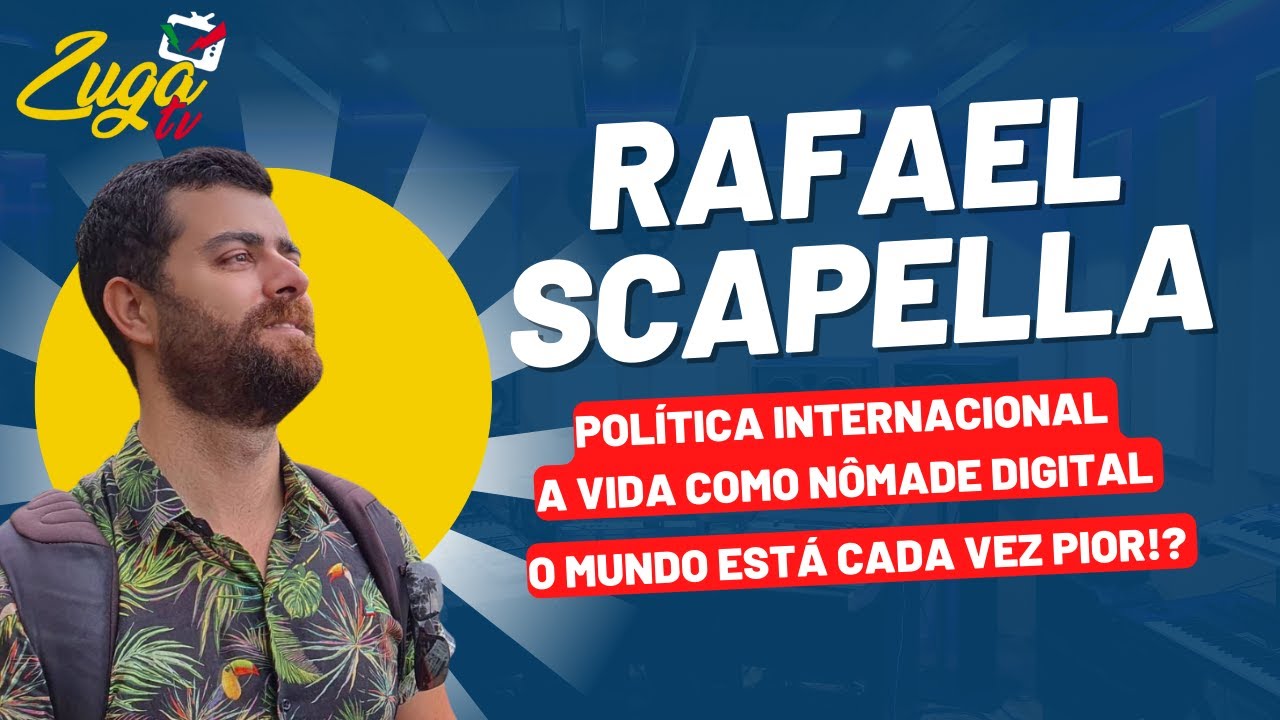 Política Internacional e a vida de Nômade Digita com Rafael Scapella ...