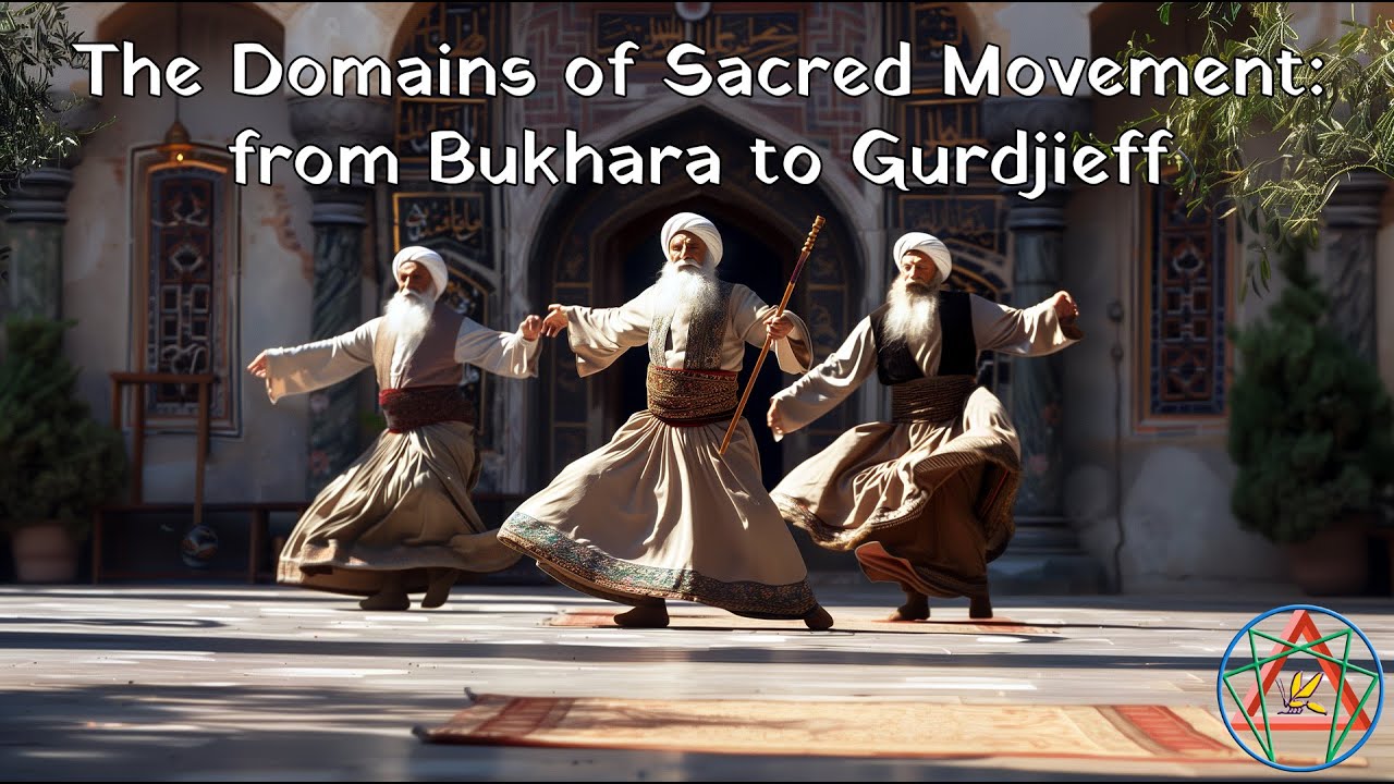The Domains of Sacred Movement: from Bukhara to Gurdjieff - YouTube