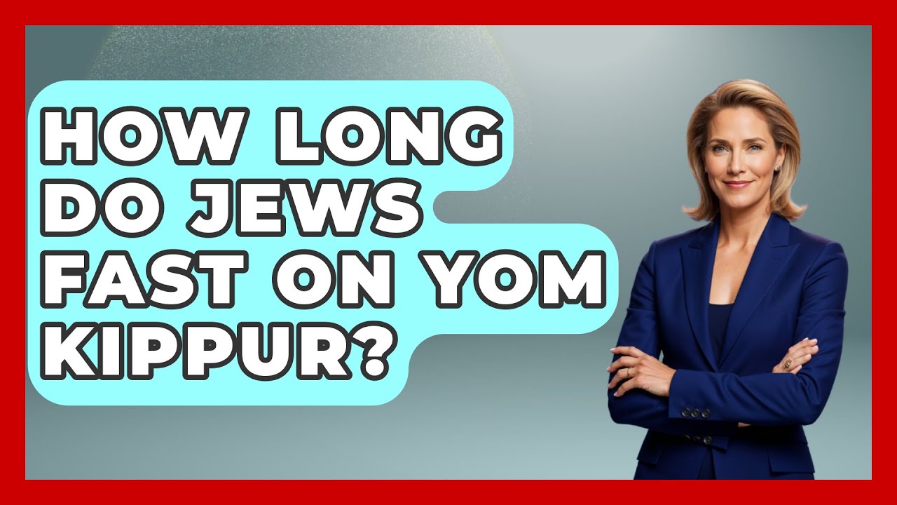 How Long Do Jews Fast On Yom Kippur? - Jewish Teachings For All - YouTube