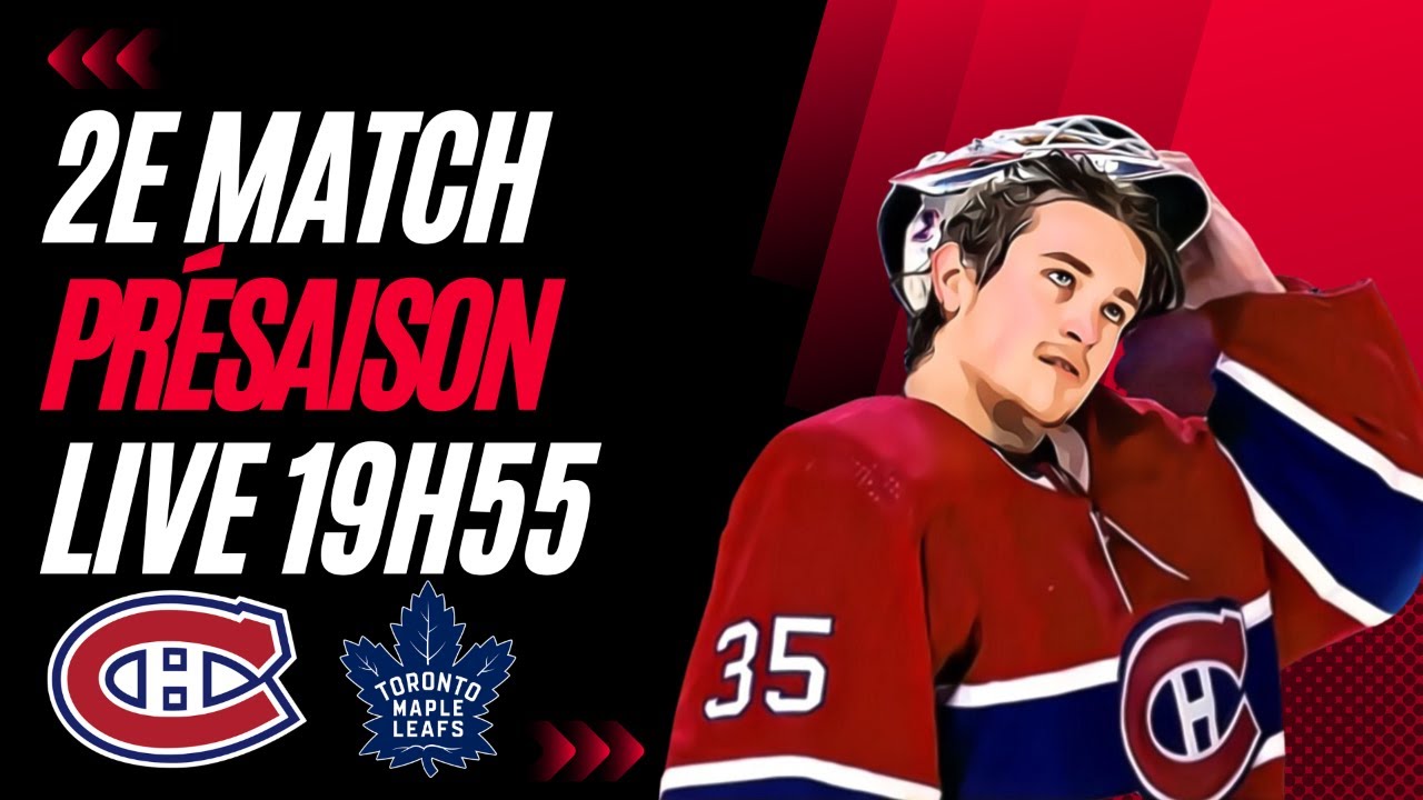 MATCH PRÉPARATOIRE: CANADIENS VS MAPLE LEAFS 28 SEPTEMBRE LIVE - YouTube