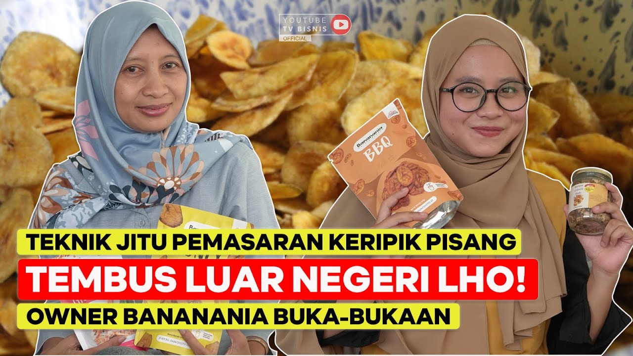 TEKNIK JITU PEMASARAN KERIPIK PISANG, TEMBUS LUAR NEGERI LHO, OWNER ...