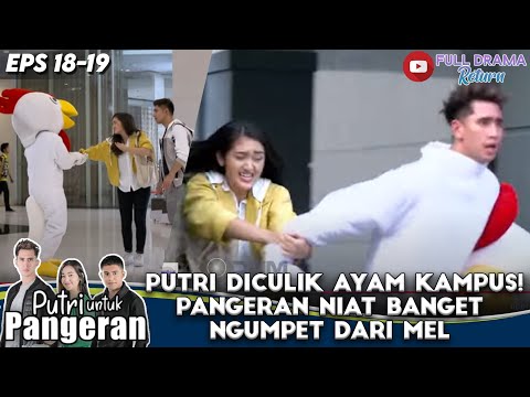 PUTRI DICULIK AYAM KAMPUS! PANGERAN NIAT BANGET NGUMPET DARI MEL - PUTRI UNTUK PANGERAN
