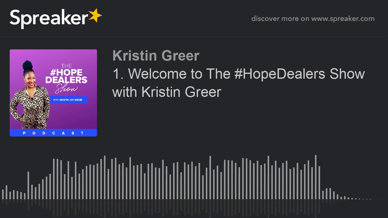 1. Welcome to The #HopeDealers Show with Kristin Greer - YouTube