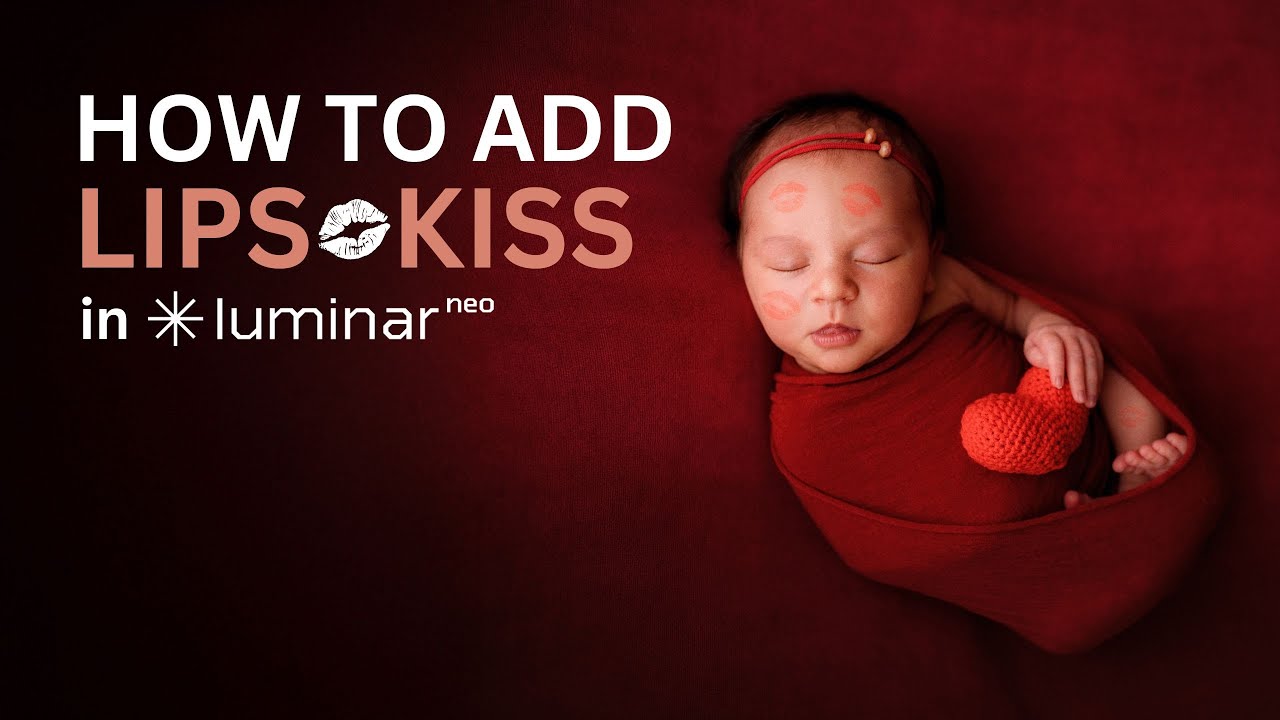 How to Add Lips Kisses in Luminar NEO - YouTube