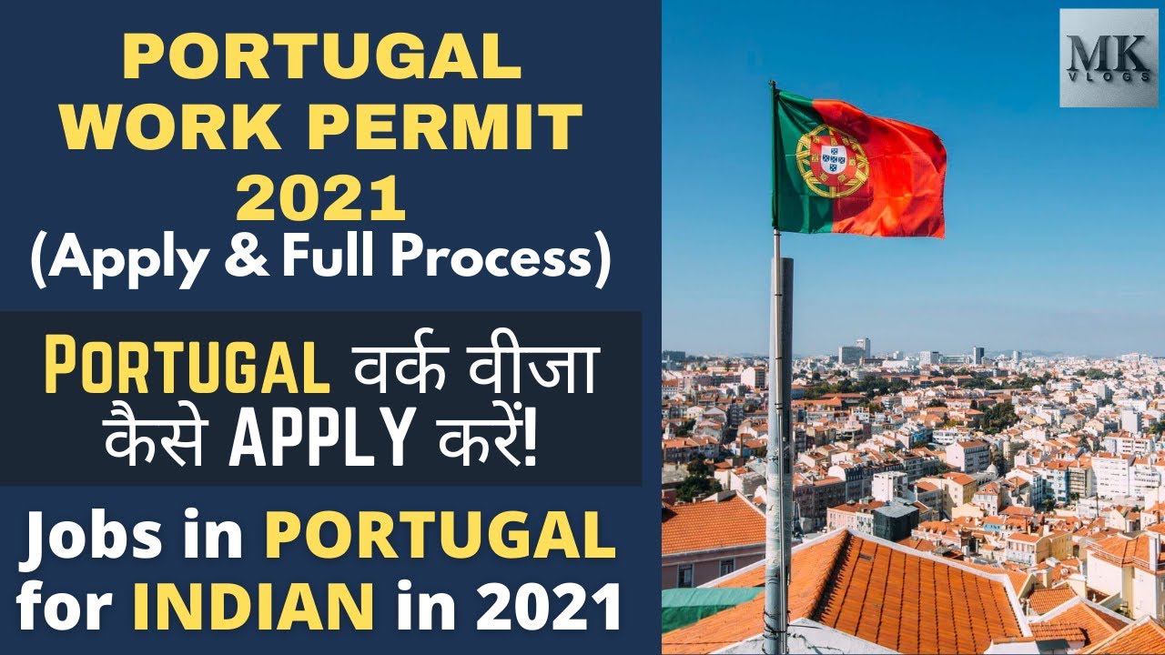 PORTUGAL Work Permit 2021 (Full Process & Apply) | Jobs in PORTUGAL for ...