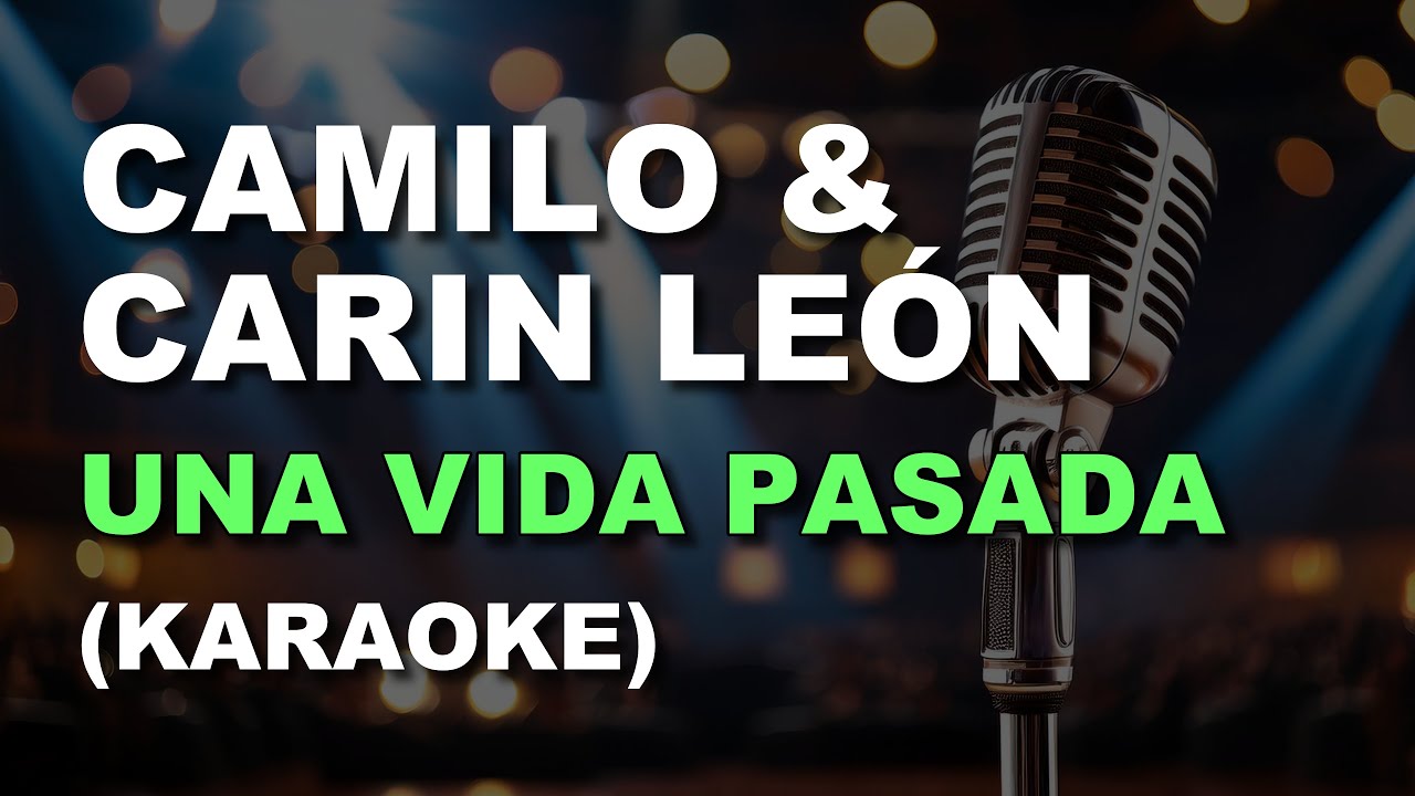 Camilo & Carin León - Una Vida Pasada (Karaoke) - YouTube