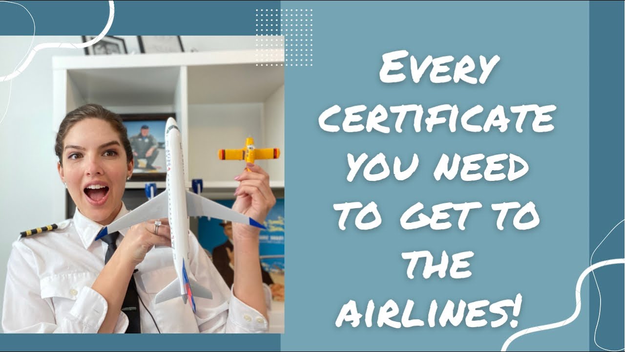 Every Pilot Certificate you need to get to the Airlines. How to get ...
