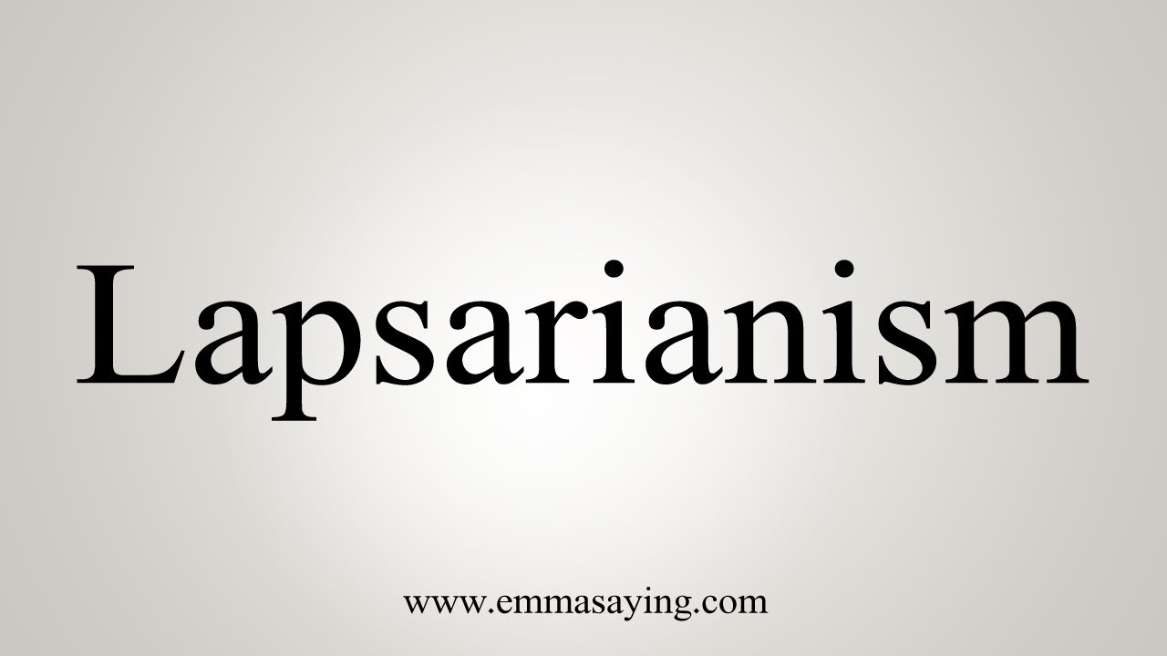 How To Say Lapsarianism - YouTube