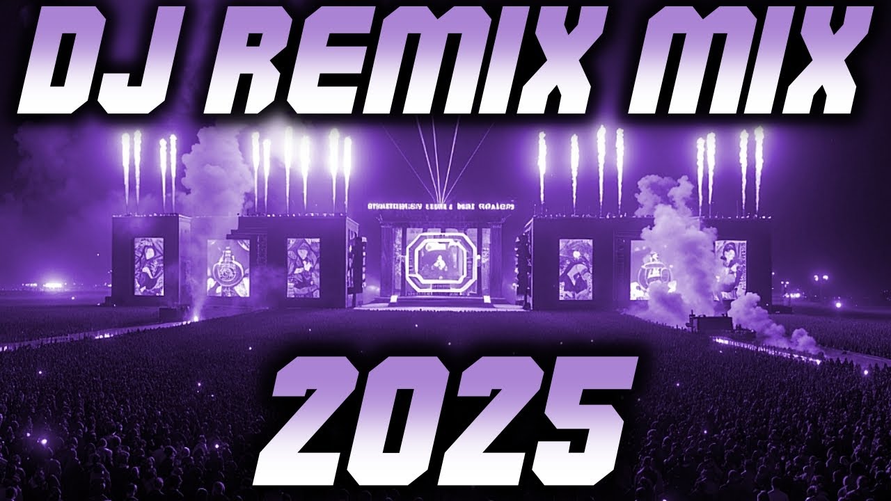 DJ REMIX 2025 - Remixes & Mashups of Popular Songs 2025 | DJ Remix Song ...