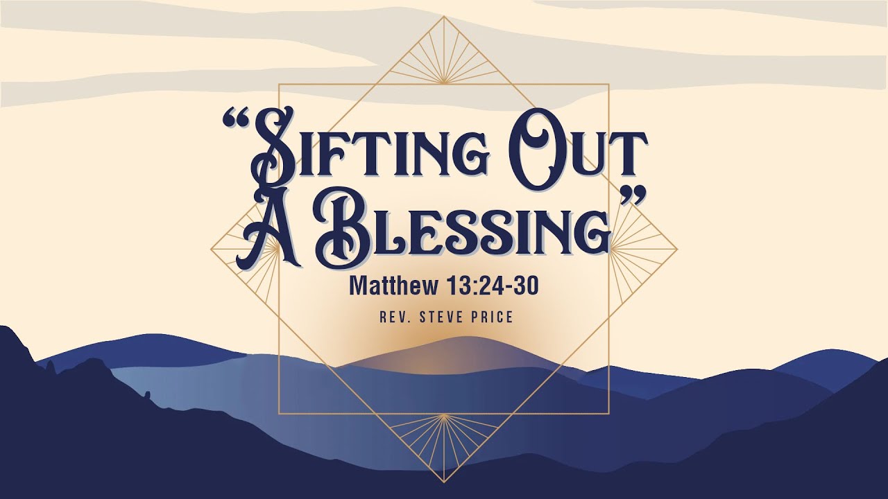 Sifting Out a Blessing | Traditional Worship | June 25, 2023 - YouTube