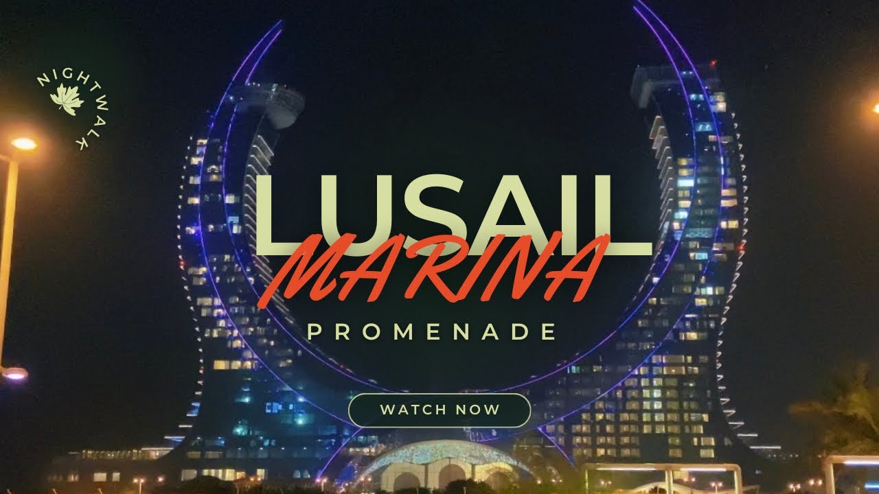 Walk on Lusail Marina | Night life | Places to visit in Qatar | Doha ...