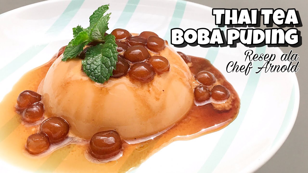 THAI MILK TEA BOBA PUDING | Re-Cook Resep ala Chef Arnold Masterchef ...