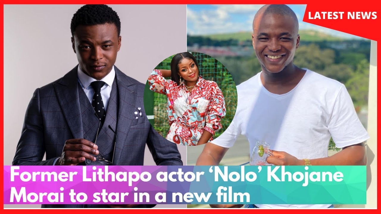 Former Lithapo actor ‘Nolo’ Khojane Morai to star in a new film - YouTube