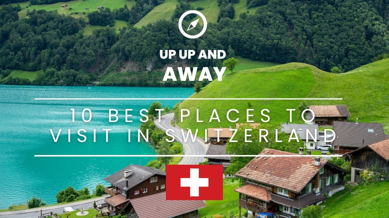 10 Best Places to Visit in Switzerland - Travel Video - YouTube
