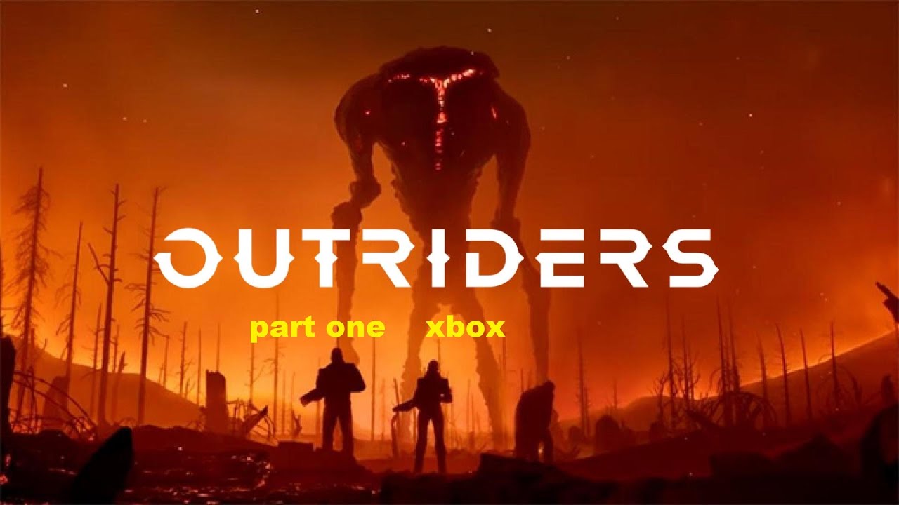 outriders part 1 xbox -No Commentary - YouTube