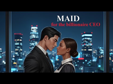 From Maid to Wife of a Ruthless Korean Billionaire CEO | Part 1