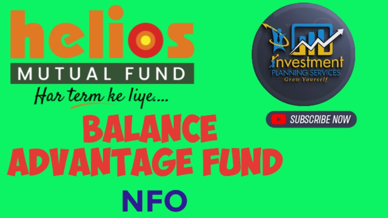 HELIOS BALANCE ADVANTAGE FUND NFO @HeliosMutualFund #mutualfund #nfo # ...