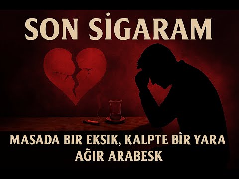 Son Sigaram – Masada Bir Eksik Kalpte Bir Yara (Ağır Arabesk / Damar)