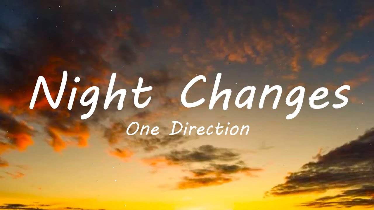 One Direction - Night Changes (Lyrics) - YouTube