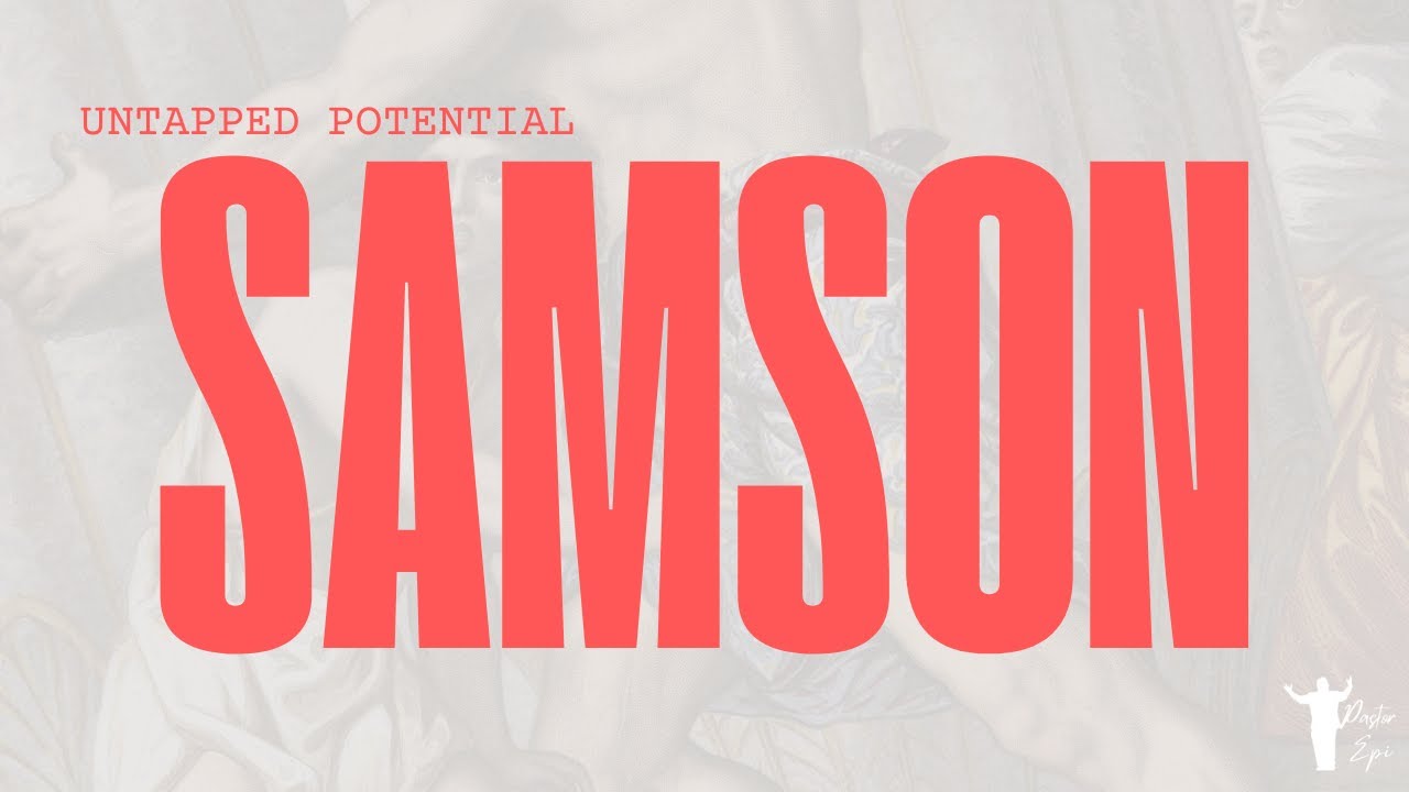 Untapped Potential: The Story of Samson - YouTube