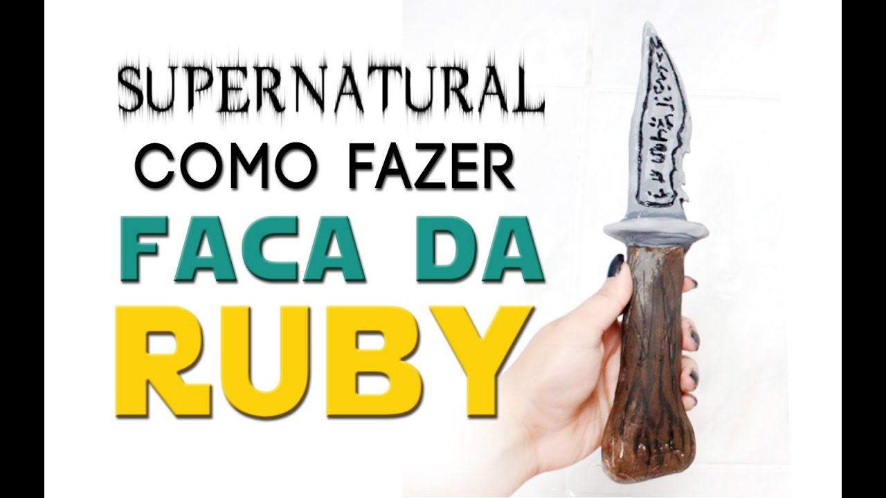 118 DIY FACA DA RUBY DE SUPERNATURAL \\ by Dani Rubim - YouTube