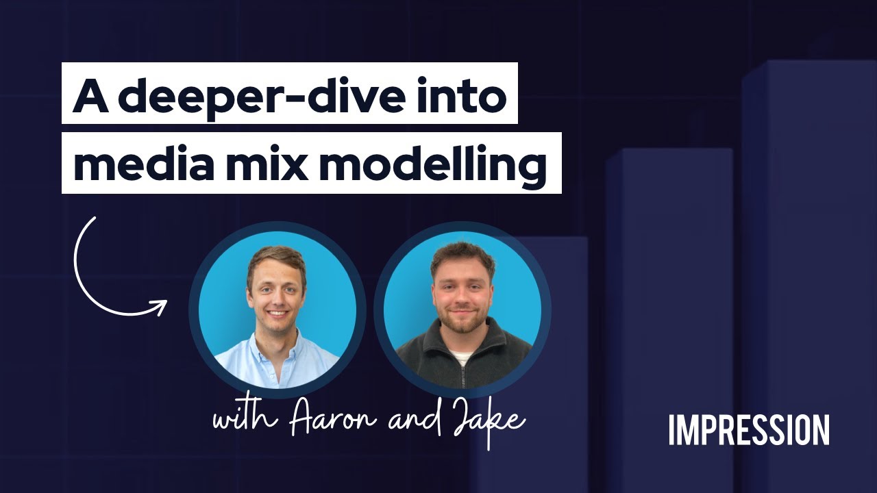 Impression's Modern Measurement Series: A deeper dive into media mix ...