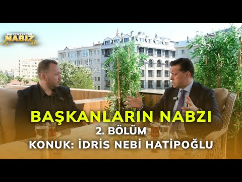 Başkanların Nabzı - 2. Bölüm | Konuk: İdris Nebi Hatipoğlu