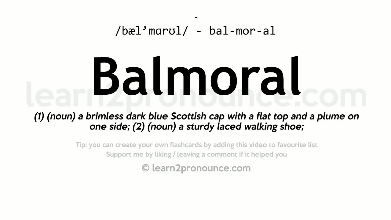 Pronunciation of Balmoral | Definition of Balmoral - YouTube