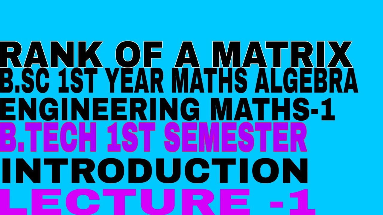 Rank Of A Matrix Engineering 1st Year Linear Algebra B sc 1st Year rank-of-a-matrix-engineering-1st-year-linear-algebra-b-sc-1st-year