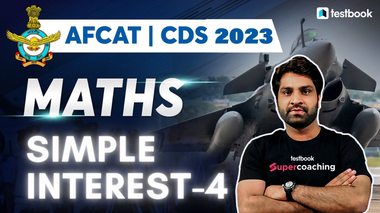 AFCAT/CDS 1 2023| Simple Interest-4 | AFCAT Maths Simple Interest | SI ...