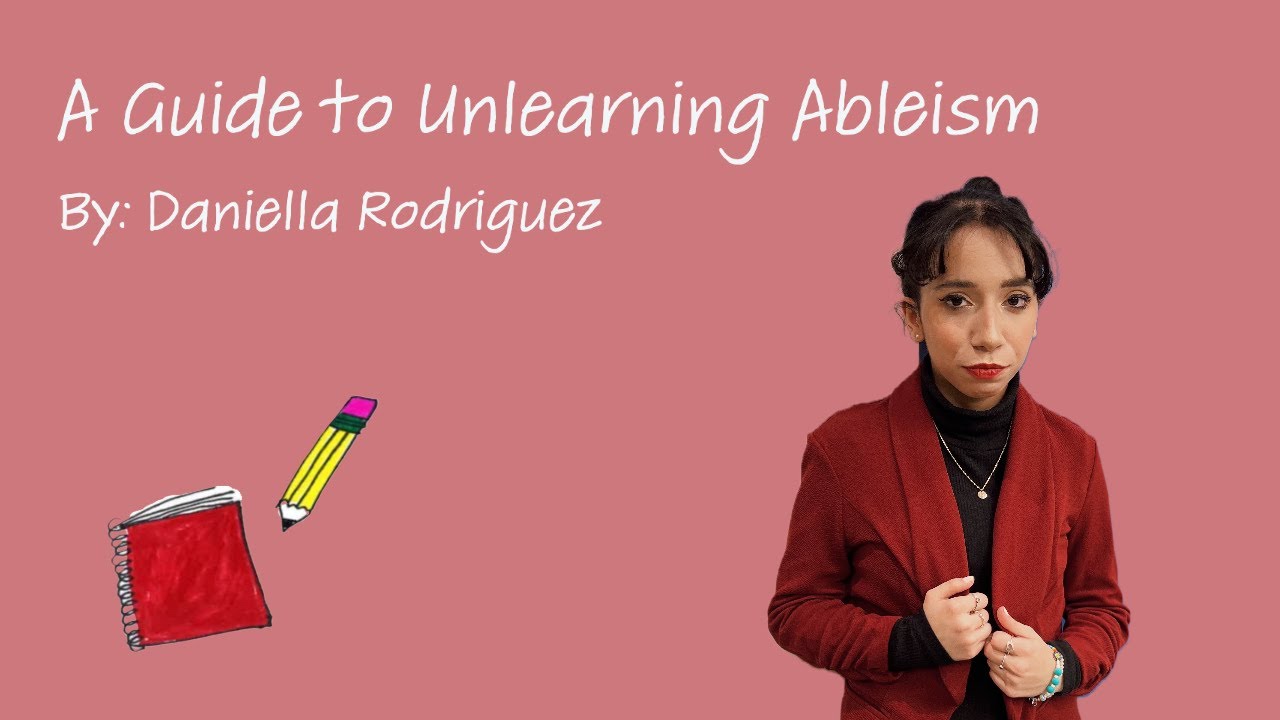 A Guide to Unlearning Ableism︱Daniella Rodriguez - YouTube