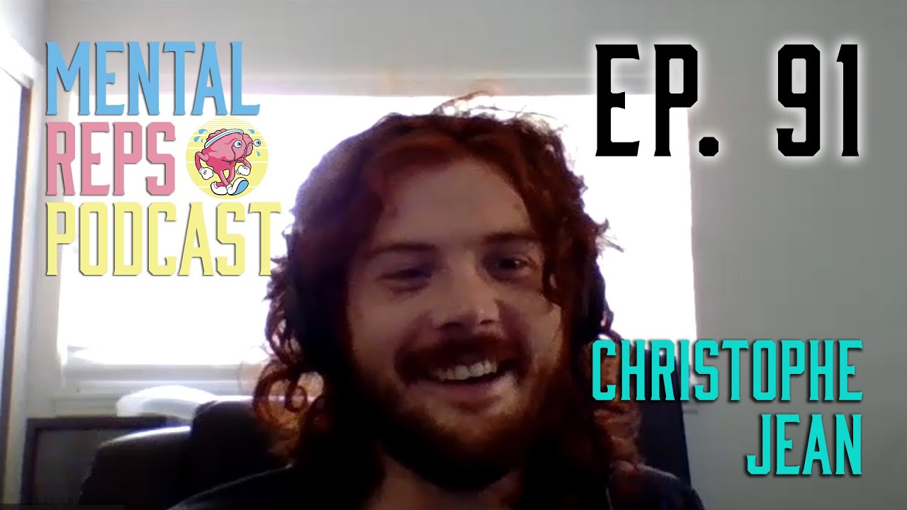 Mental Reps Podcast | Ep. 91 w/ Christophe Jean - YouTube