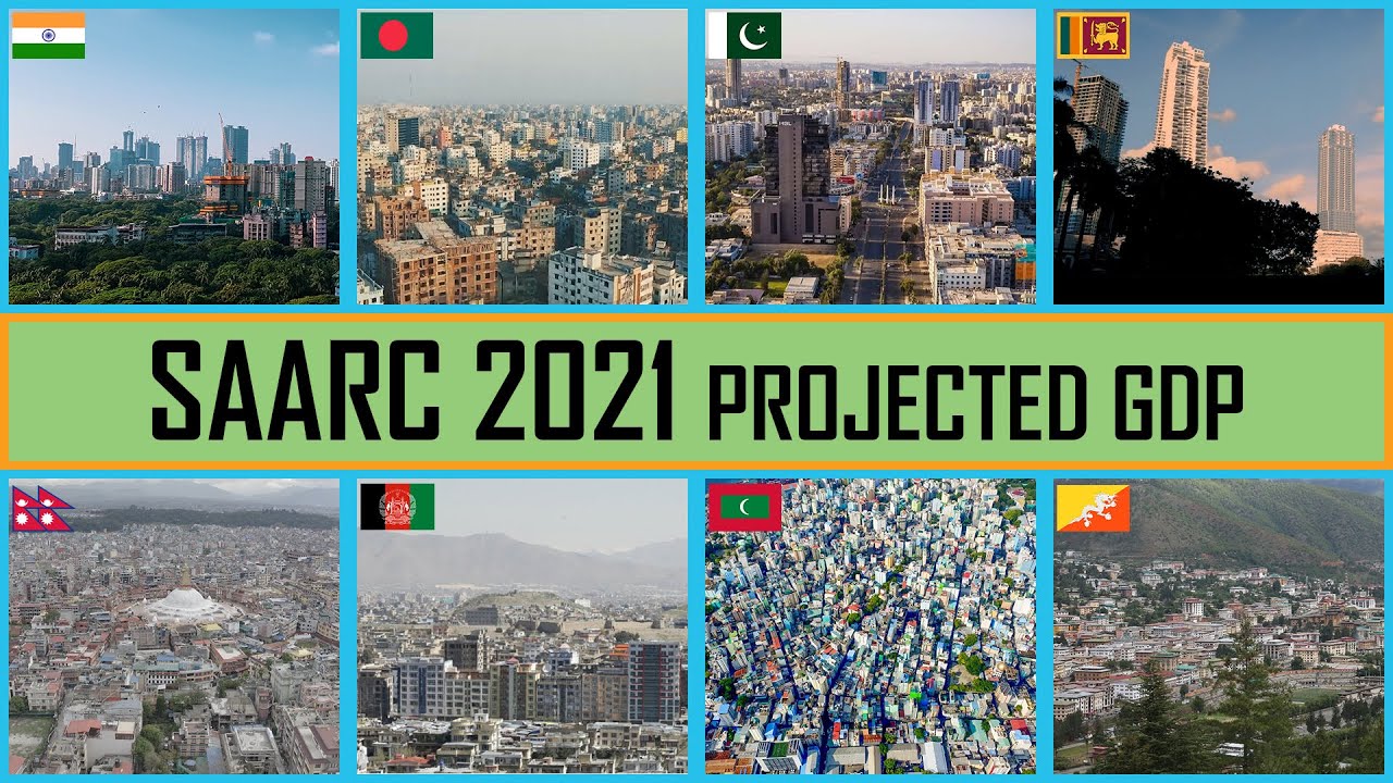 Indian Sub-Continent Biggest Economy - SAARC 2021 Economy - Projected ...