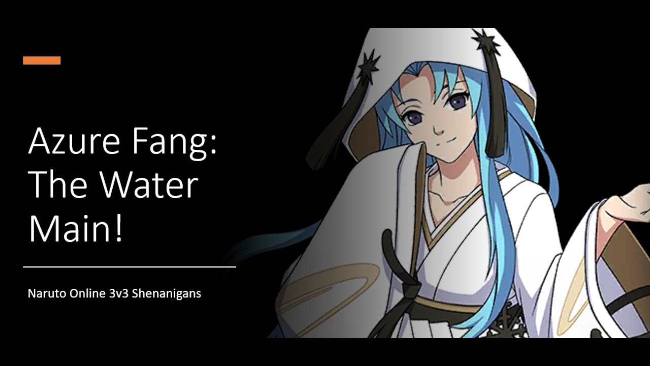 Azure Fang: The Water Main! - Naruto Online 3v3 Shenanigans - YouTube