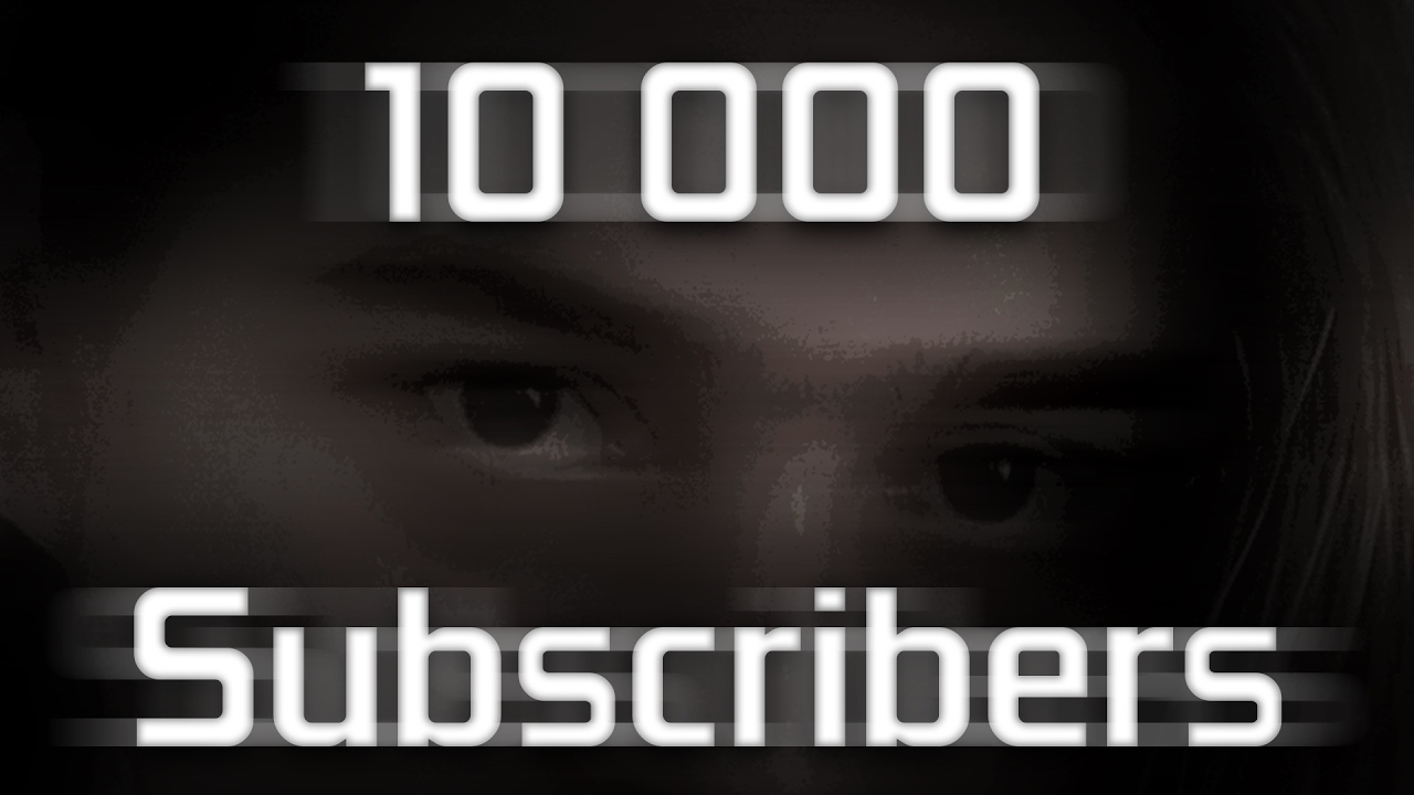 10 000 SUBSCRIBERS - YouTube