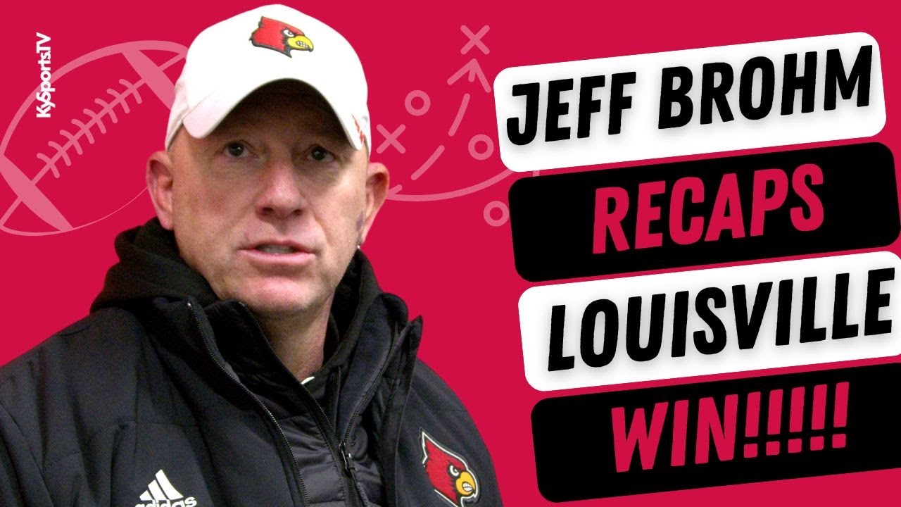 Louisville Cardinals football Coach Jeff Brohm recaps WIN vs Kentucky ...