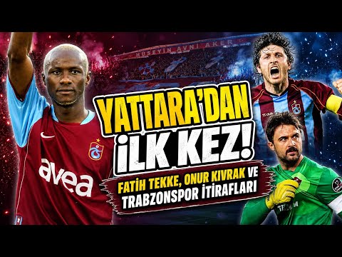 YATTARA’DAN İLK KEZ! Fatih Tekke, Onur Kıvrak ve Trabzonspor İtirafları  #trabzonspor #fatihtekke
