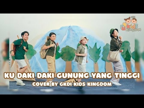Ku Daki Daki Gunung Yang Tinggi (Cover) | GKDI Kids Kingdom | Lagu Sekolah Minggu