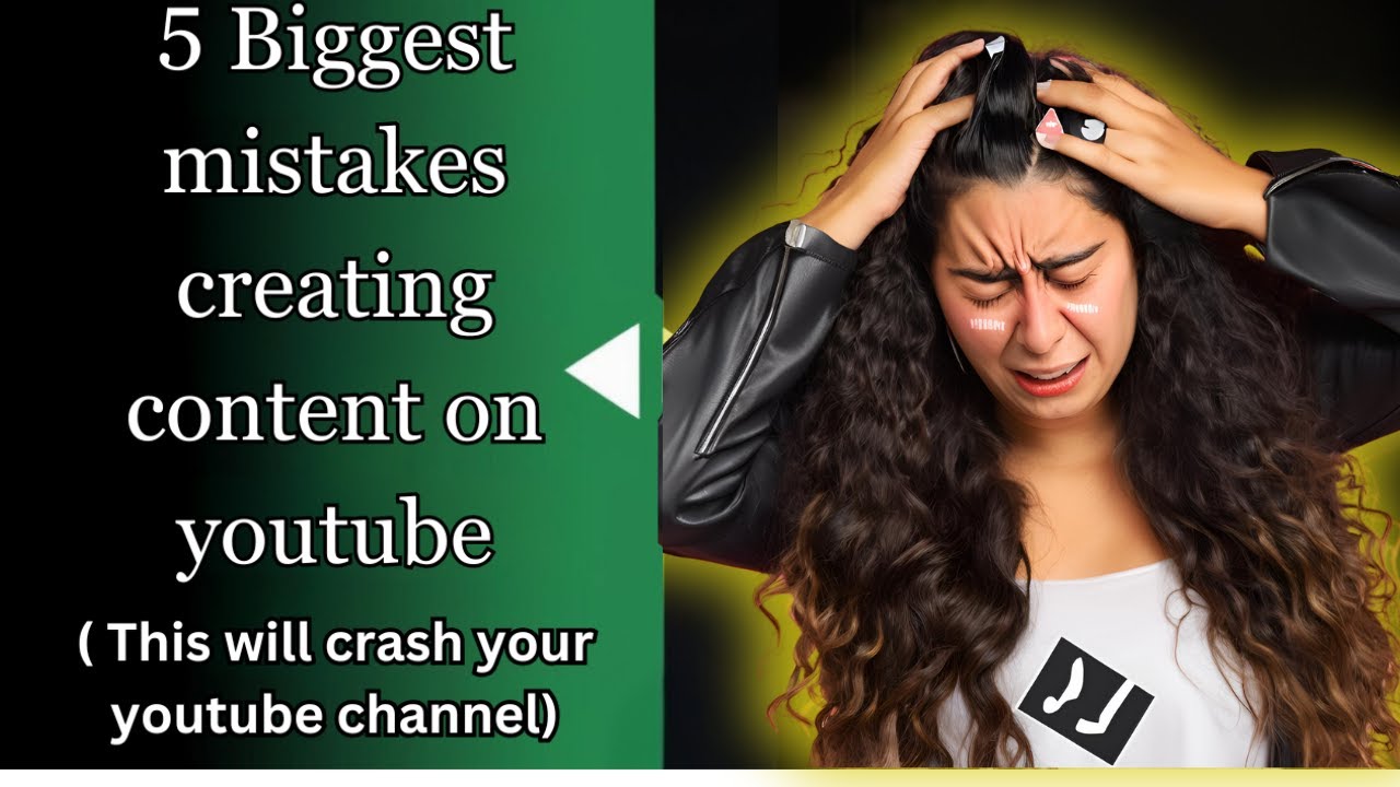 5 Biggest Mistakes in Creating Content for YouTube - YouTube