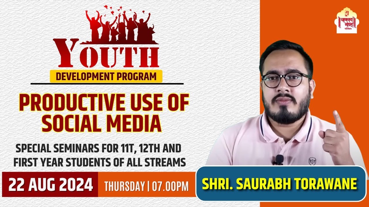 PRODUCTIVE USE OF SOCIAL MEDIA | Foundation Course | Saurabh Torawane | Chanakya Mandal Pariwar ...