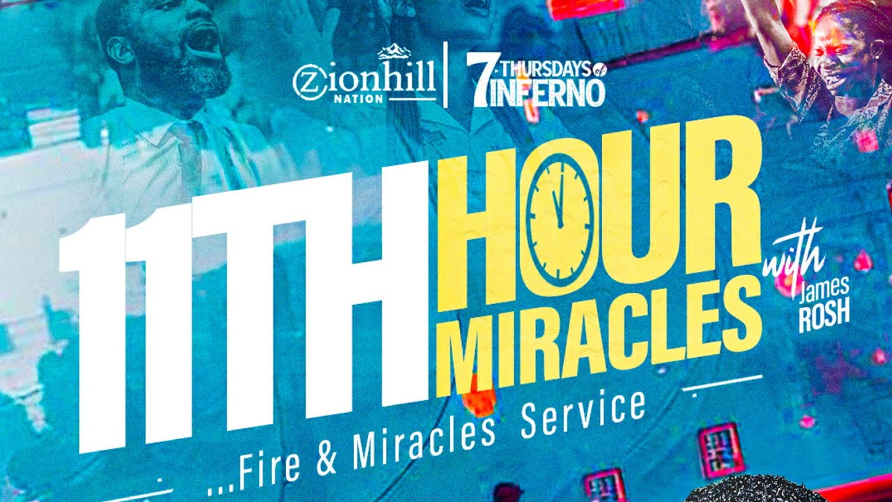 ELEVENTH HOUR MIRACLE WITH PST JAMES ROSH || POWER NIGHT || ZIONHILL ...