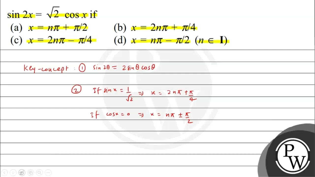 sin 2 x=\sqrt{2} \cos x \) if (a) \( x=n \pi+\pi / 2 \) (b) \( x=2 n ...