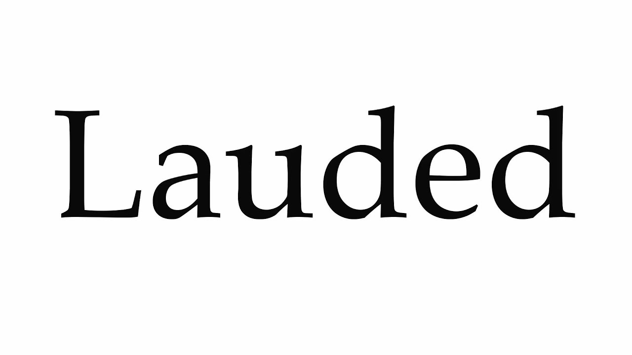How To Pronounce Lauded YouTube how-to-pronounce-lauded-youtube