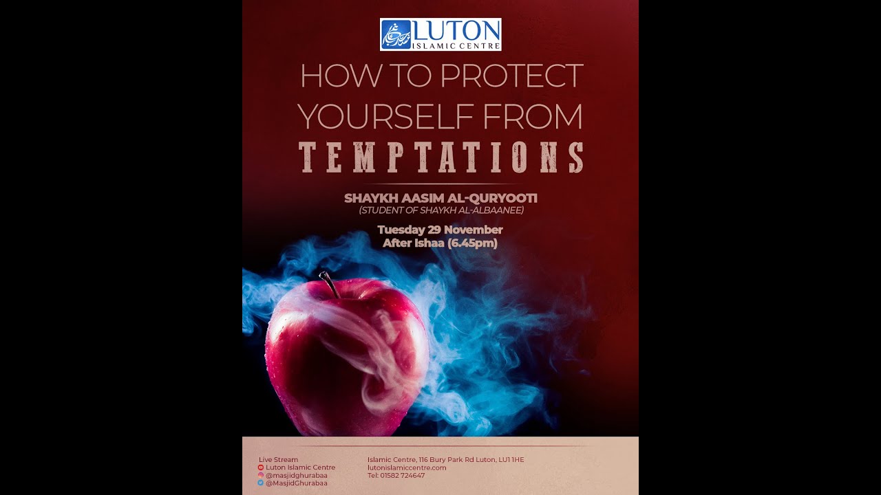 How to Protect Yourself from Temptations - Shaykh Aasim Al-Quryooti ...