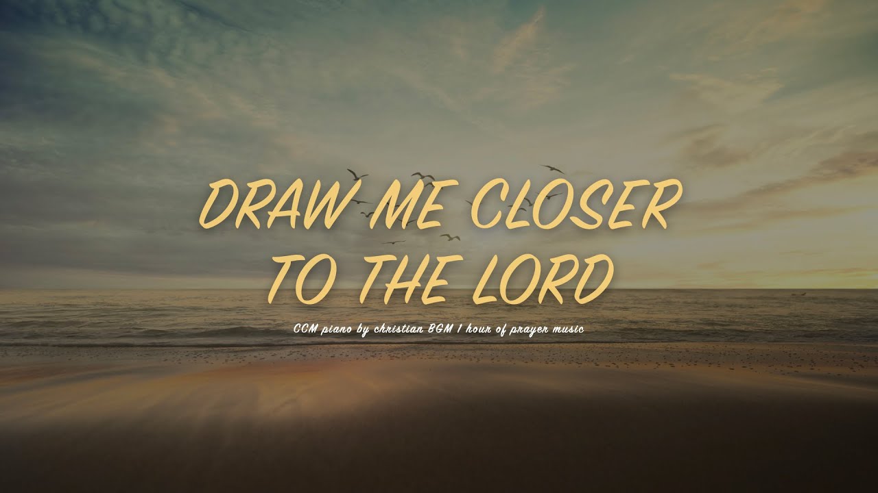 [1H] 주께 가까이 / Draw me closer to the Lord / CCM 피아노 연주 🎹 - YouTube