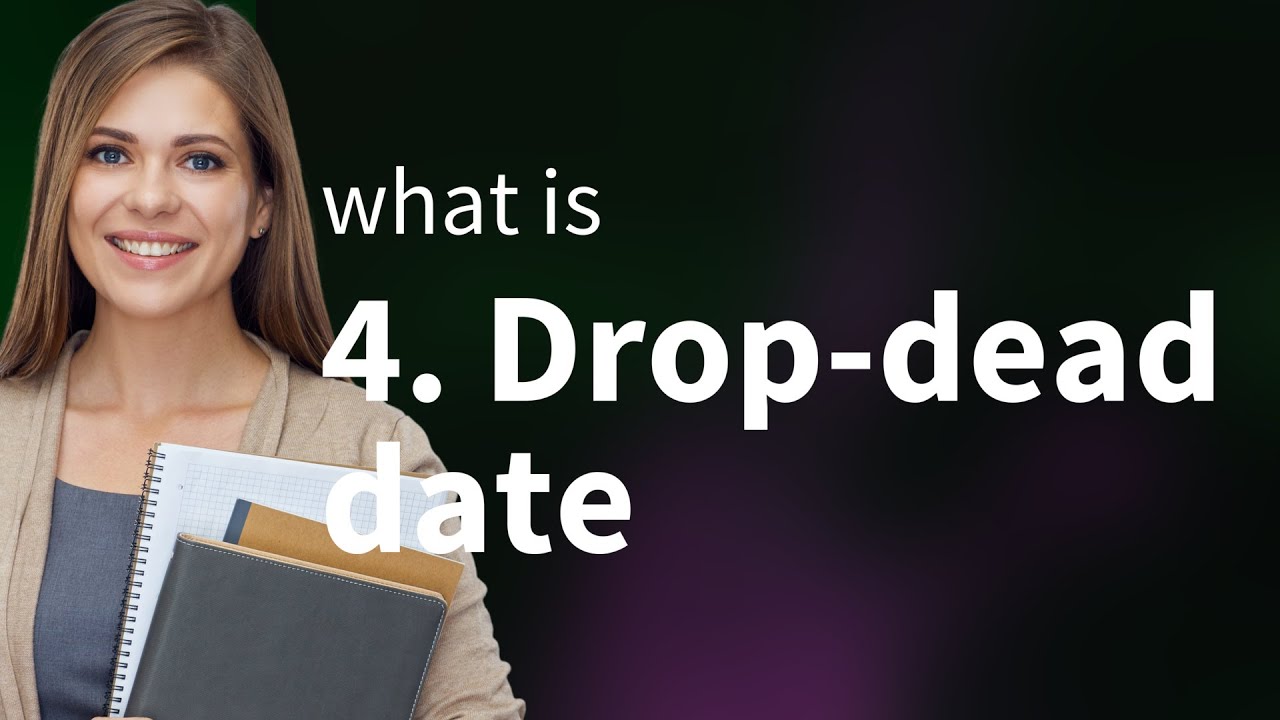 Understanding the "Drop-Dead Date" - YouTube