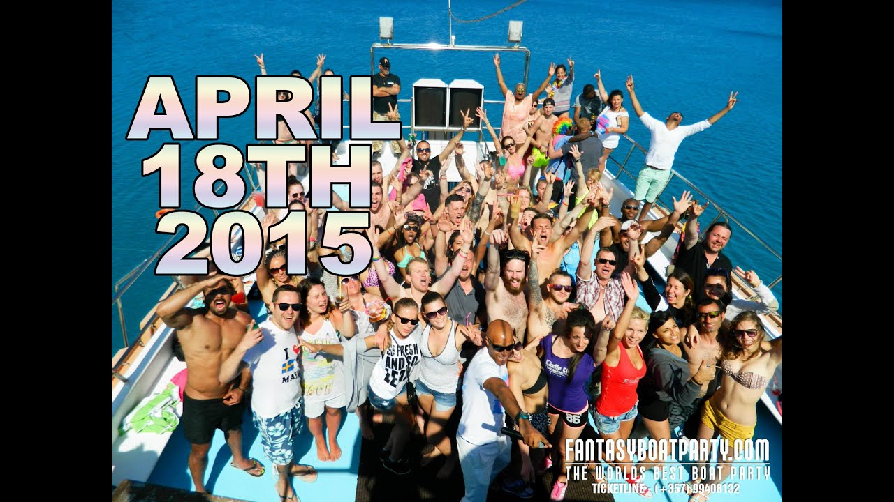 FANTASY BOAT PARTY APRIL 18TH 2015 AYIA NAPA CYPRUS - YouTube