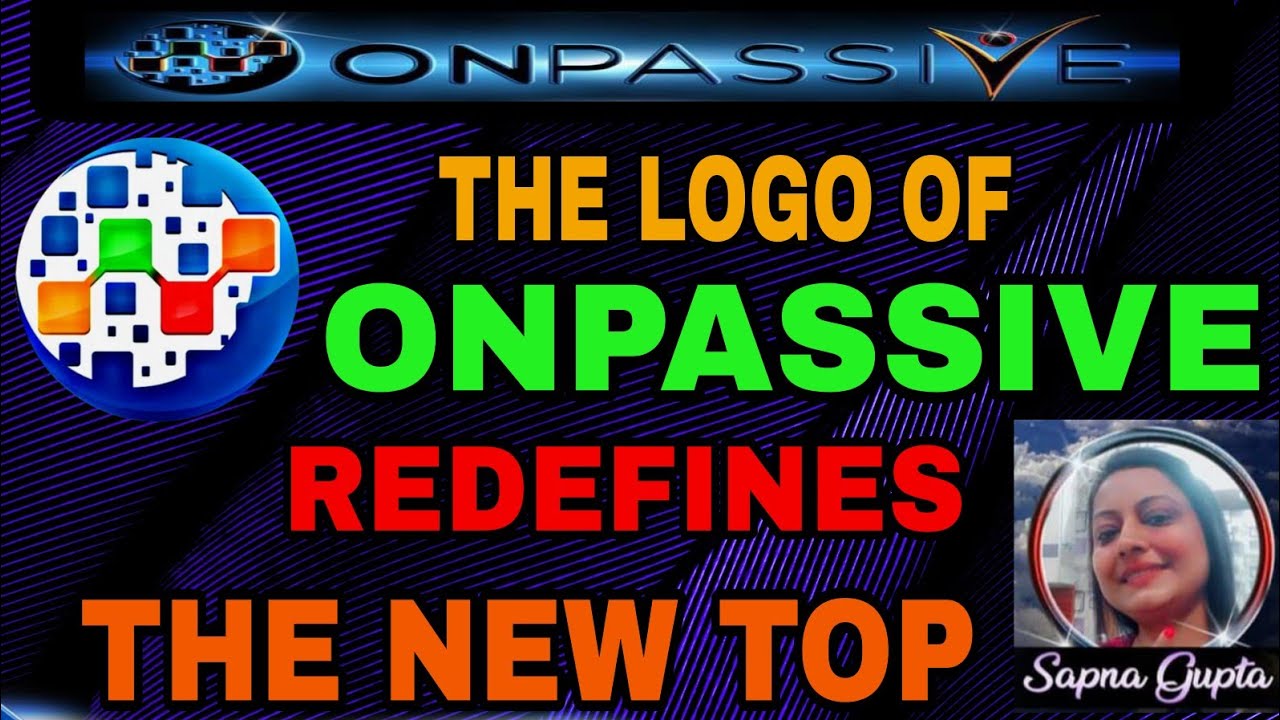 #ONPASSIVE II THE LOGO OF ONPASSIVE REDEFINES THE NEW TOP II sign of ️ ...