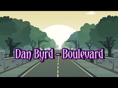 DAN BYRD - BOULEVARD ( With Lyrics ) - YouTube
